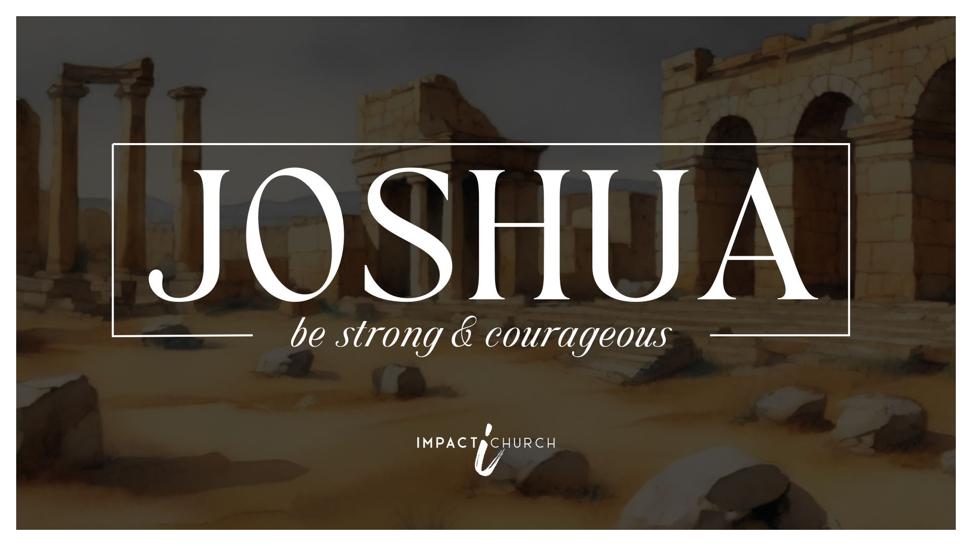 Joshua – Impact Community Church